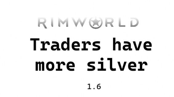 Traders have more Silver 1.6 - RimWorld Mod データベース MOD紹介・まとめサイト