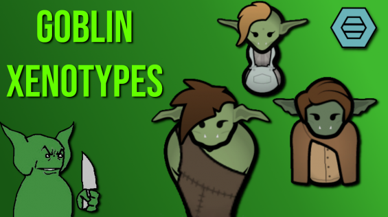 Zoid's Goblin Xenotypes 1.6 - RimWorld Mod データベース MOD紹介・まとめサイト