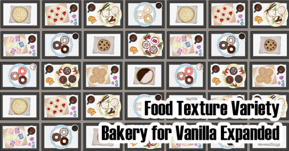 Food Texture Variety - Vanilla Expanded Bakery 1.6 - RimWorld Mod ...