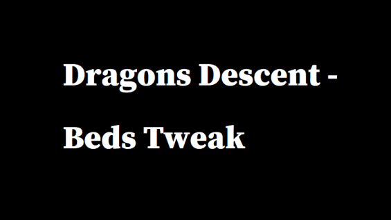 Dragons Descent - Beds Tweak 1.4 - RimWorld Mod データベース MOD紹介・まとめサイト